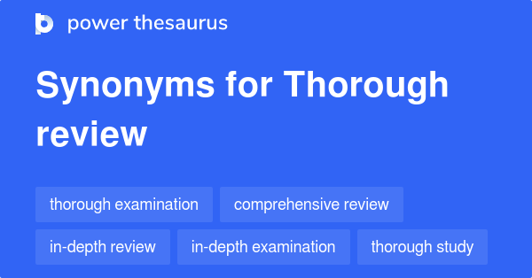 THOROUGH REVIEW Synonyms: 587 Similar Words & Phrases
