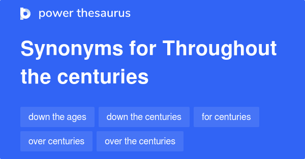36 THROUGHOUT THE CENTURIES Synonyms