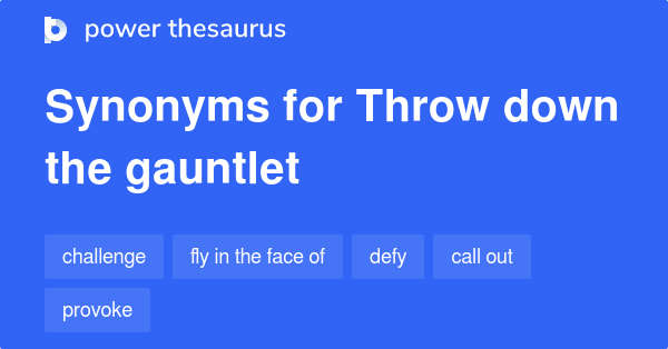 Throw Down The Gauntlet synonyms - 50 Words and Phrases for Throw Down ...