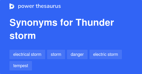 Thunder Storm synonyms - 11 Words and Phrases for Thunder Storm