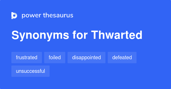 THWARTED Synonyms: 886 Similar Words & Phrases