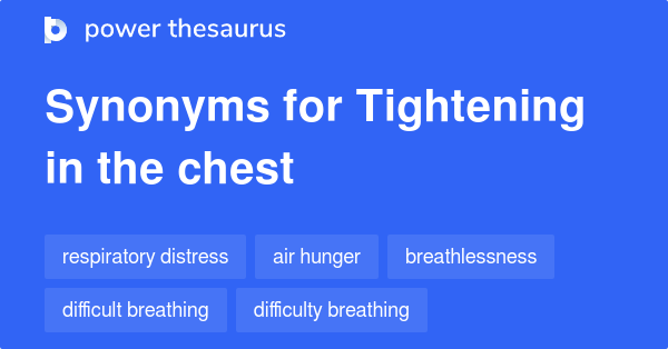 Tightening In The Chest synonyms - 21 Words and Phrases for Tightening ...
