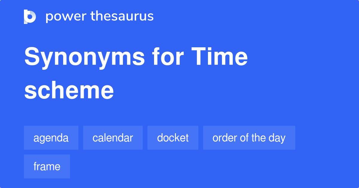 Time Scheme synonyms - 29 Words and Phrases for Time Scheme
