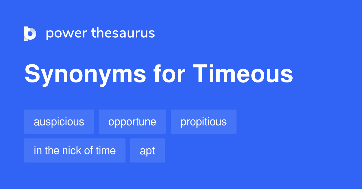 TIMEOUS Synonyms: 49 Similar Words & Phrases