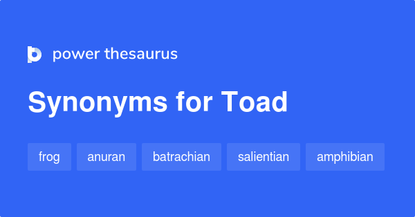 TOAD Synonyms: 436 Similar Words & Phrases
