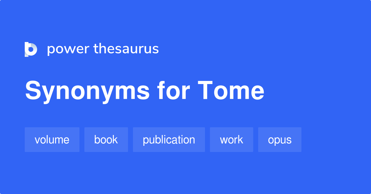 TOME Synonyms: 255 Similar Words & Phrases
