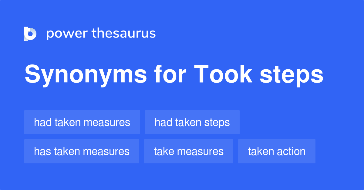 Took Steps synonyms - 50 Words and Phrases for Took Steps