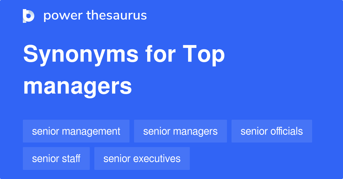 Top Managers synonyms - 70 Words and Phrases for Top Managers