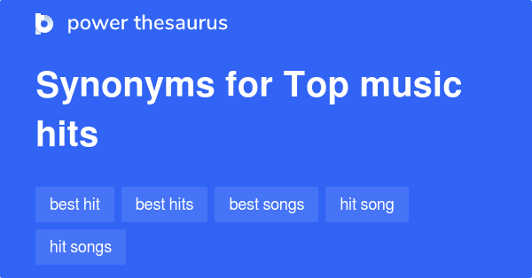 Top Music Hits synonyms - 32 Words and Phrases for Top Music Hits