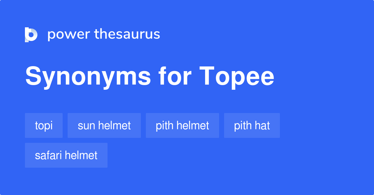 TOPEE Synonyms: 20 Similar Words & Phrases