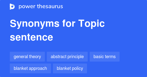 TOPIC SENTENCE Synonyms: 87 Similar Words & Phrases