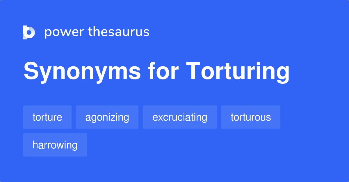 321 TORTURING Synonyms