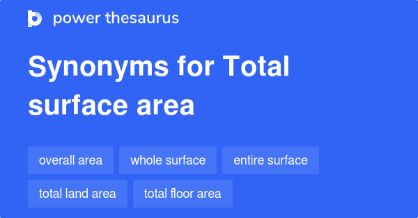 Total Surface Area synonyms - 228 Words and Phrases for Total Surface Area