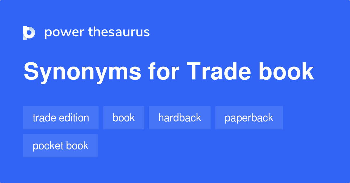 Trade Book synonyms - 68 Words and Phrases for Trade Book