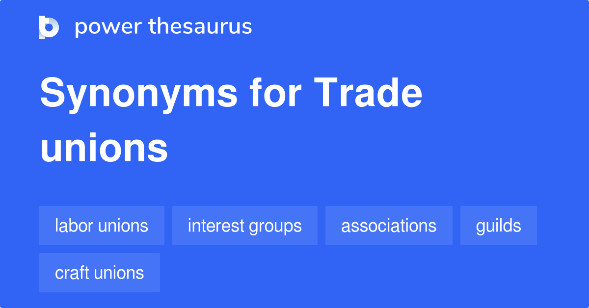 TRADE UNIONS Synonyms: 256 Similar Words & Phrases