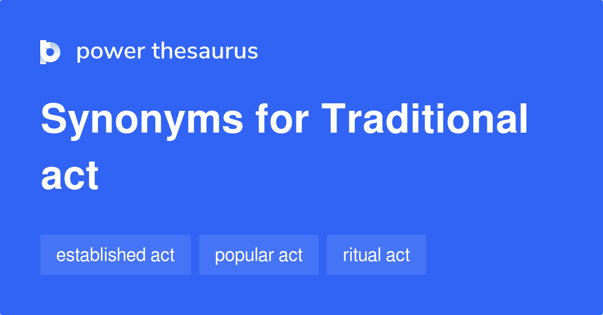 Traditional Act synonyms - 14 Words and Phrases for Traditional Act