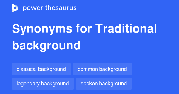 Traditional Background synonyms - 47 Words and Phrases for Traditional ...