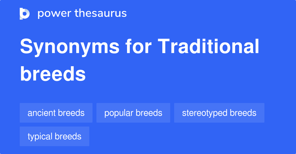 Traditional Breeds synonyms - 7 Words and Phrases for Traditional Breeds