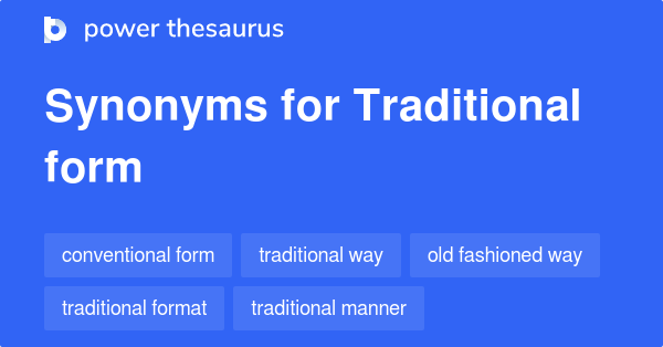 Traditional Form synonyms - 269 Words and Phrases for Traditional Form