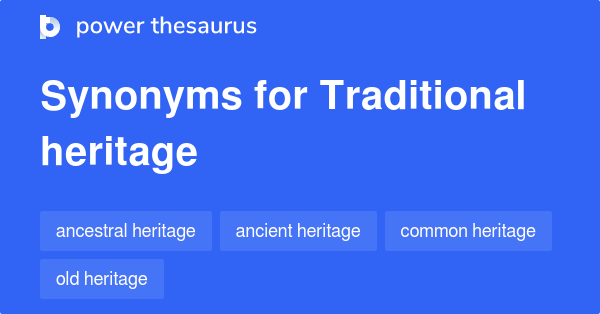 Traditional Heritage synonyms - 101 Words and Phrases for Traditional ...
