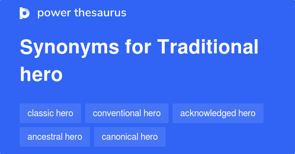 Traditional Hero synonyms - 83 Words and Phrases for Traditional Hero