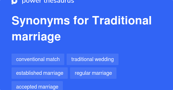 TRADITIONAL MARRIAGE Synonyms: 161 Similar Words & Phrases