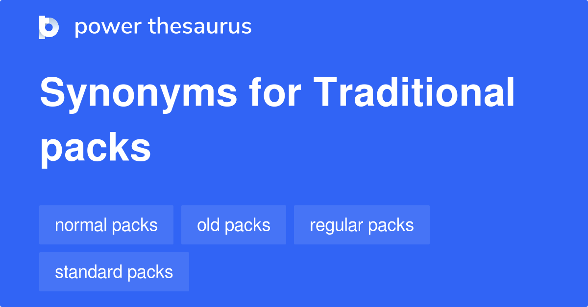 Traditional Packs synonyms - 26 Words and Phrases for Traditional Packs