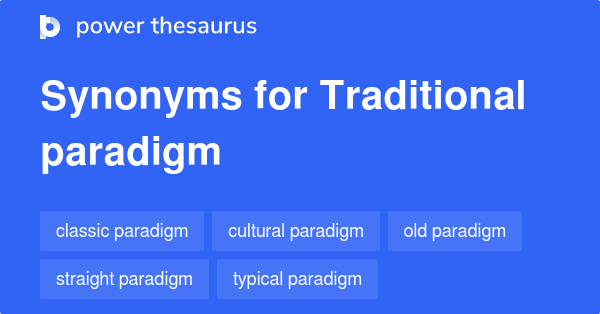 Traditional Paradigm synonyms - 8 Words and Phrases for Traditional ...