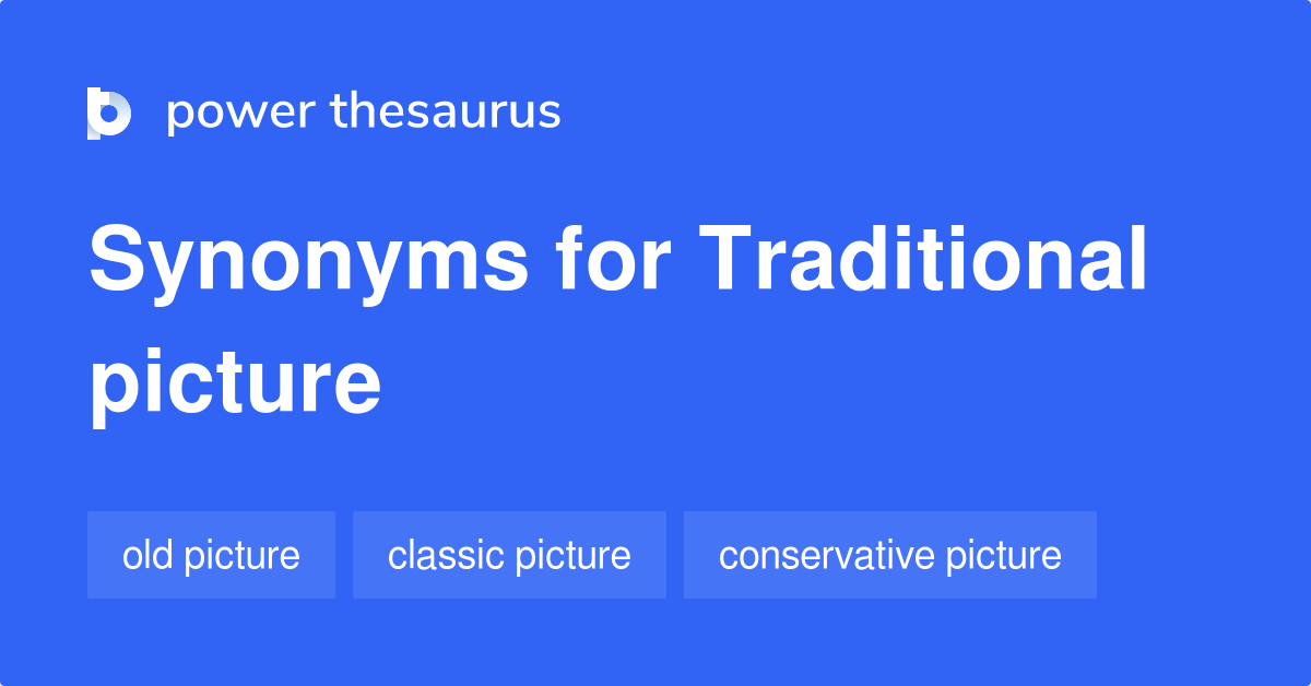Traditional Picture synonyms - 186 Words and Phrases for Traditional ...
