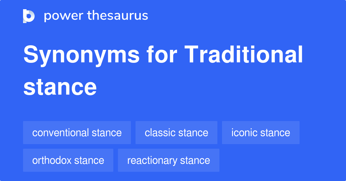 Traditional Stance synonyms - 74 Words and Phrases for Traditional Stance