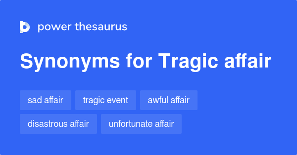 Tragic Affair synonyms - 30 Words and Phrases for Tragic Affair