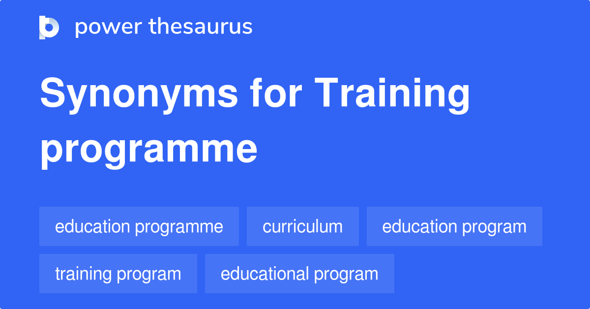 TRAINING PROGRAMME Synonyms: 107 Similar Words & Phrases