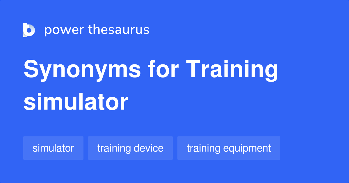 Training Simulator synonyms - 35 Words and Phrases for Training Simulator