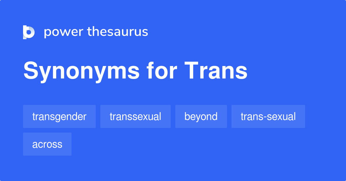 TRANS Synonyms: 106 Similar Words & Phrases
