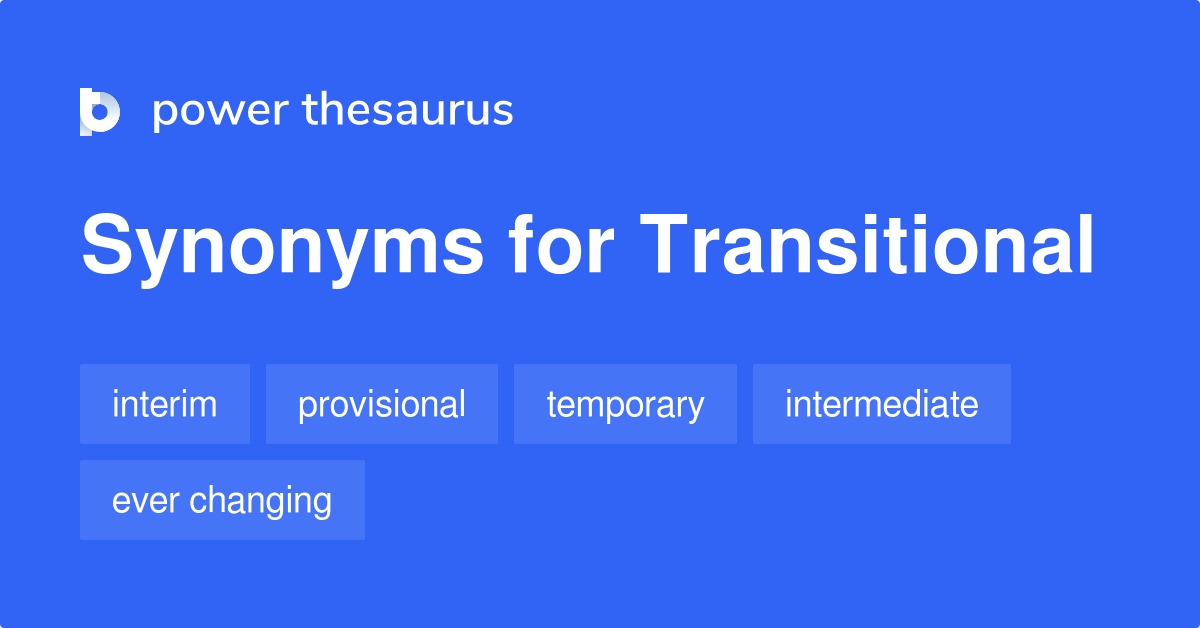 Transitional synonyms - 422 Words and Phrases for Transitional