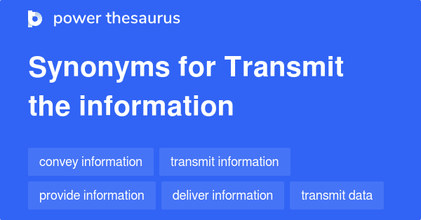 Transmit The Information synonyms - 255 Words and Phrases for Transmit ...