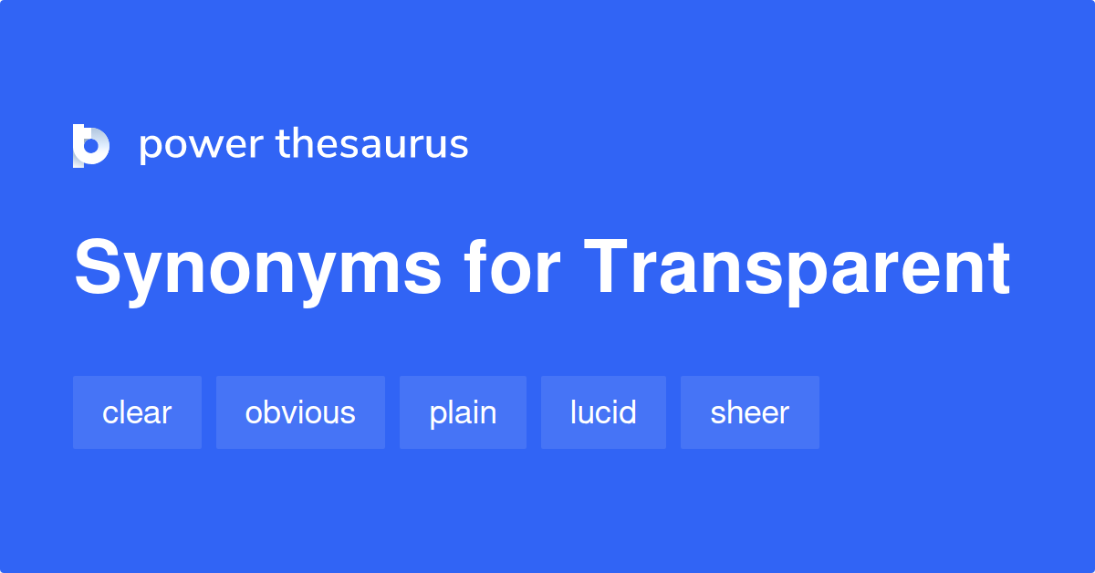 TRANSPARENT Synonyms: 1 862 Similar Words & Phrases