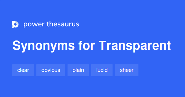 TRANSPARENT Synonyms: 1 862 Similar Words & Phrases