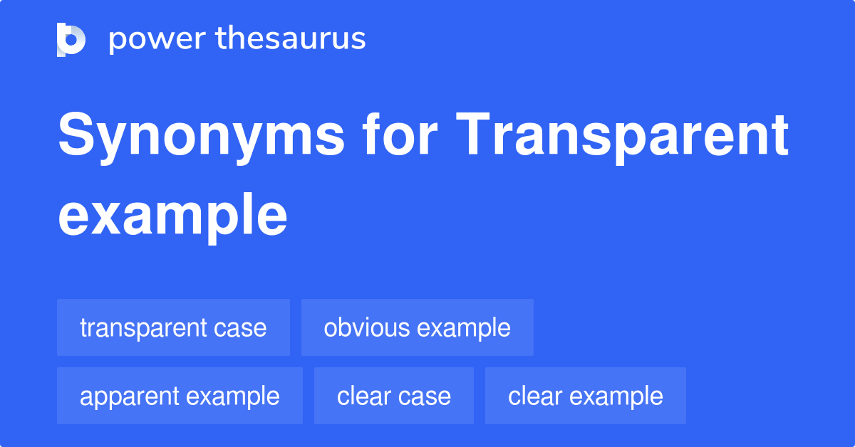 Transparent Example synonyms - 34 Words and Phrases for Transparent Example