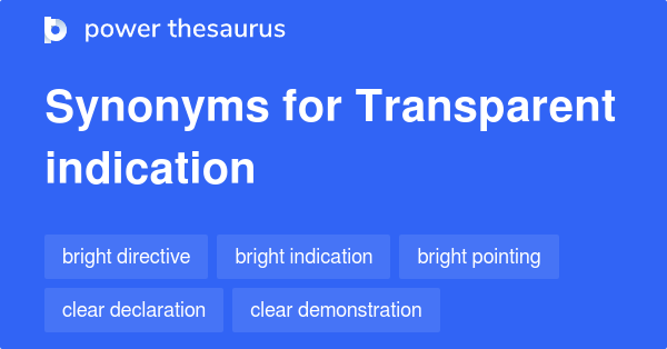Transparent Indication synonyms - 89 Words and Phrases for Transparent ...