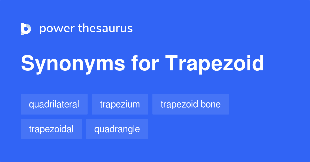 TRAPEZOID Synonyms: 159 Similar Words & Phrases