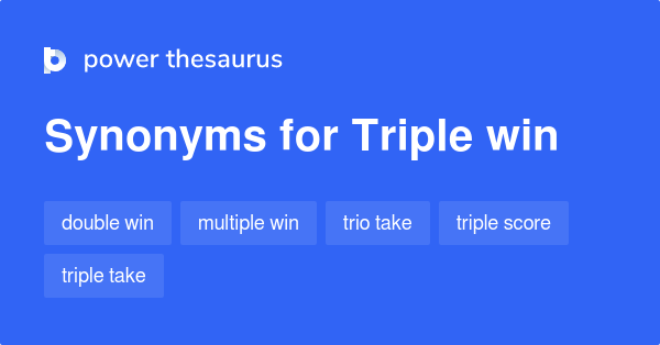 TRIPLE WIN Synonyms: 35 Similar Words & Phrases
