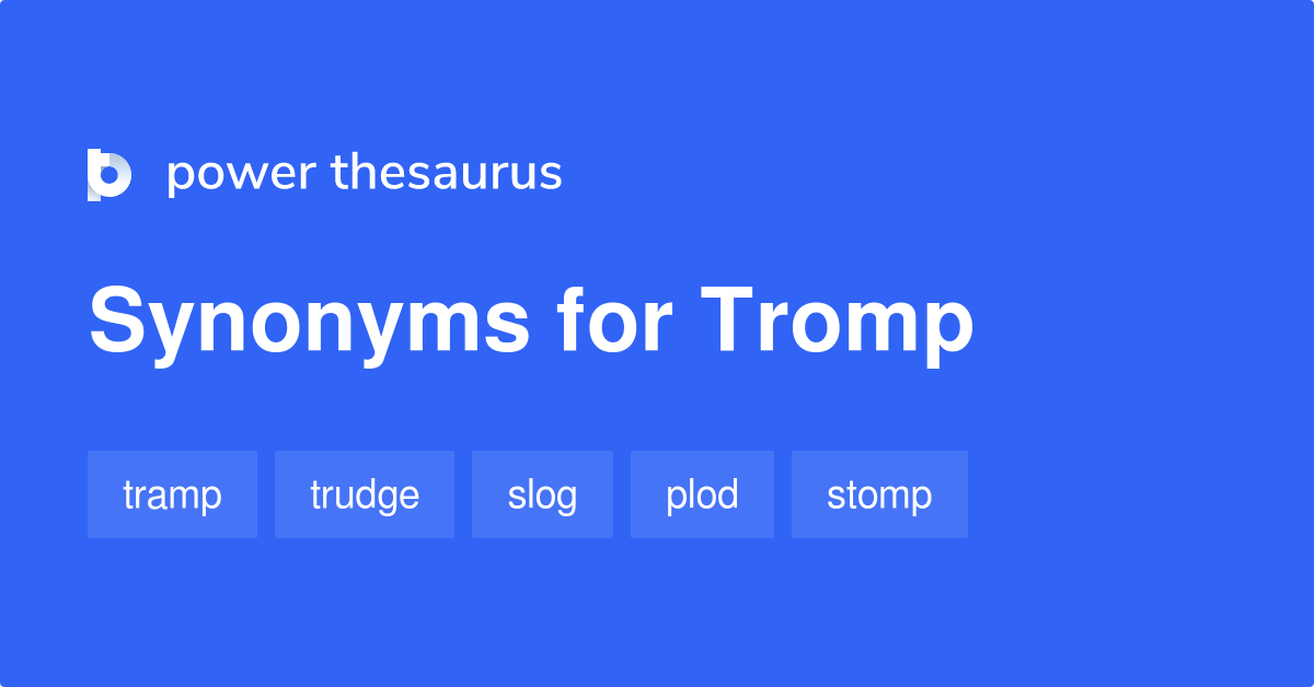 TROMP Synonyms: 224 Similar Words & Phrases