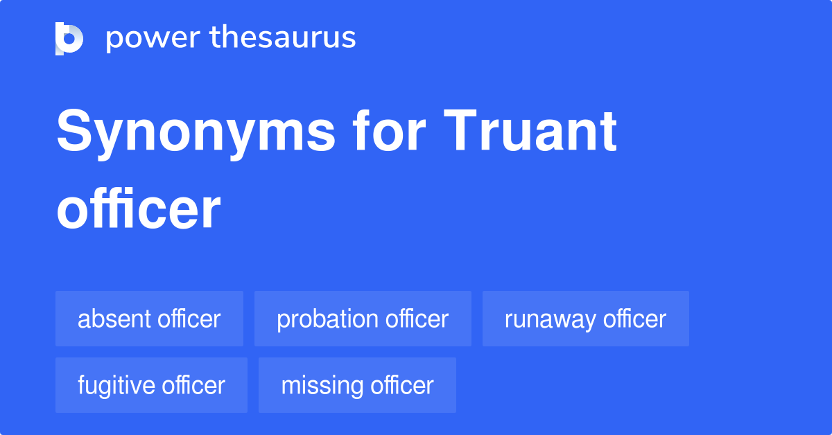 Truant Officer synonyms - 13 Words and Phrases for Truant Officer
