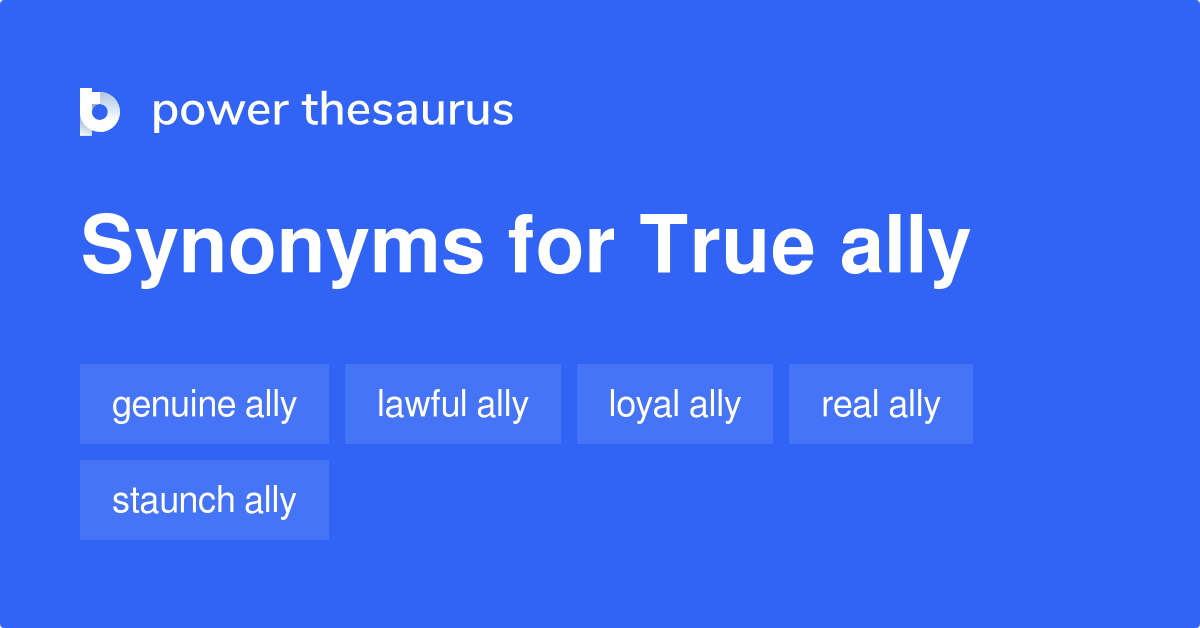 True Ally synonyms - 13 Words and Phrases for True Ally