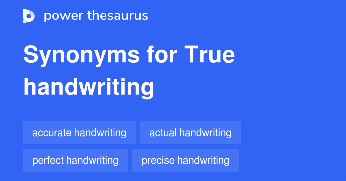True Handwriting synonyms - 9 Words and Phrases for True Handwriting