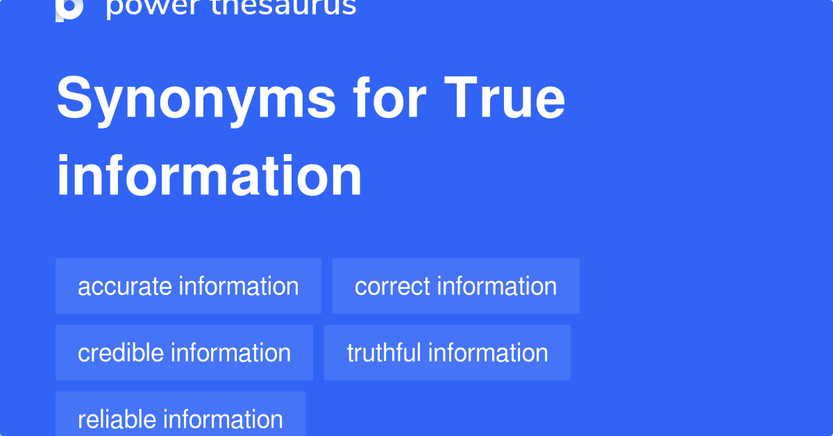 True Information synonyms - 224 Words and Phrases for True Information ...