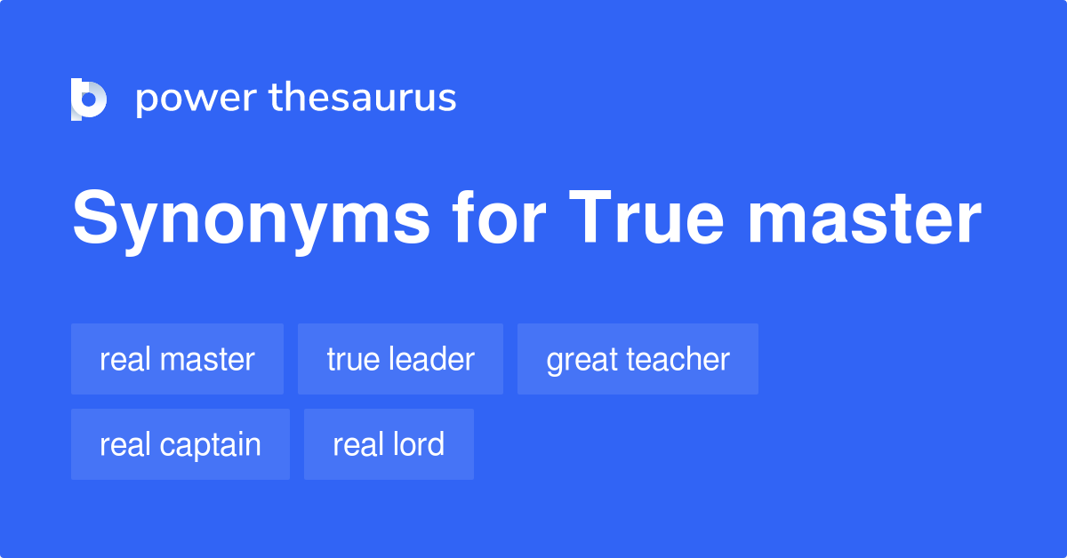 316 TRUE MASTER Synonyms