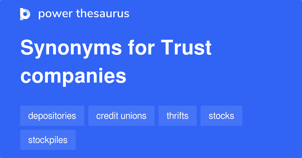 Trust Companies synonyms - 85 Words and Phrases for Trust Companies