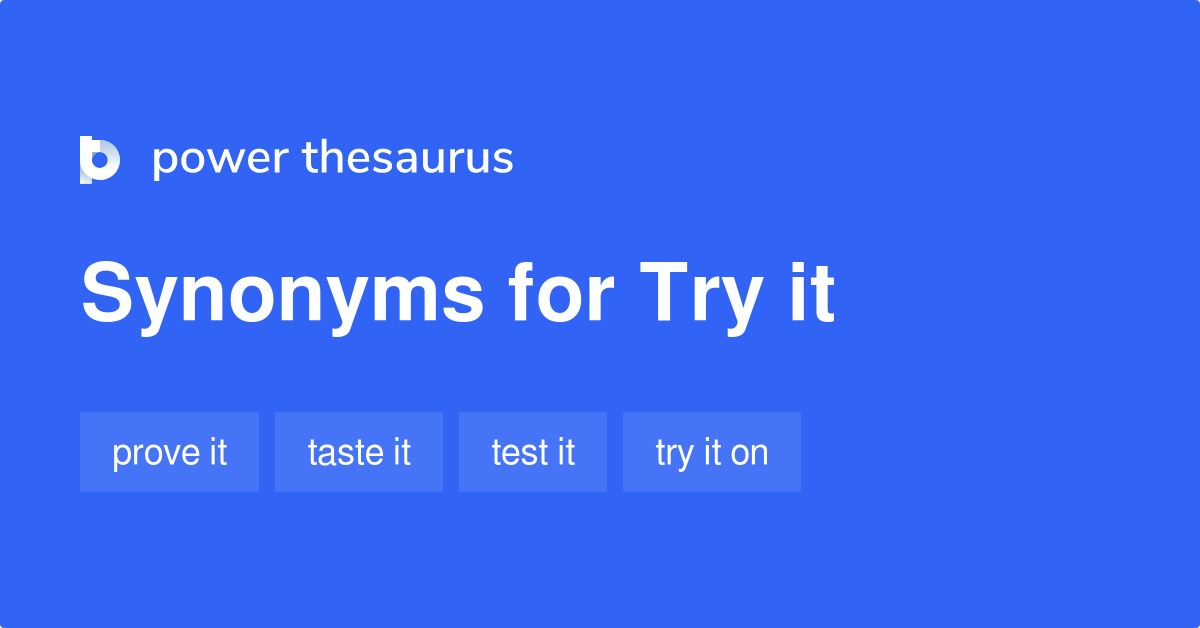 TRY IT Synonyms: 72 Similar Words & Phrases